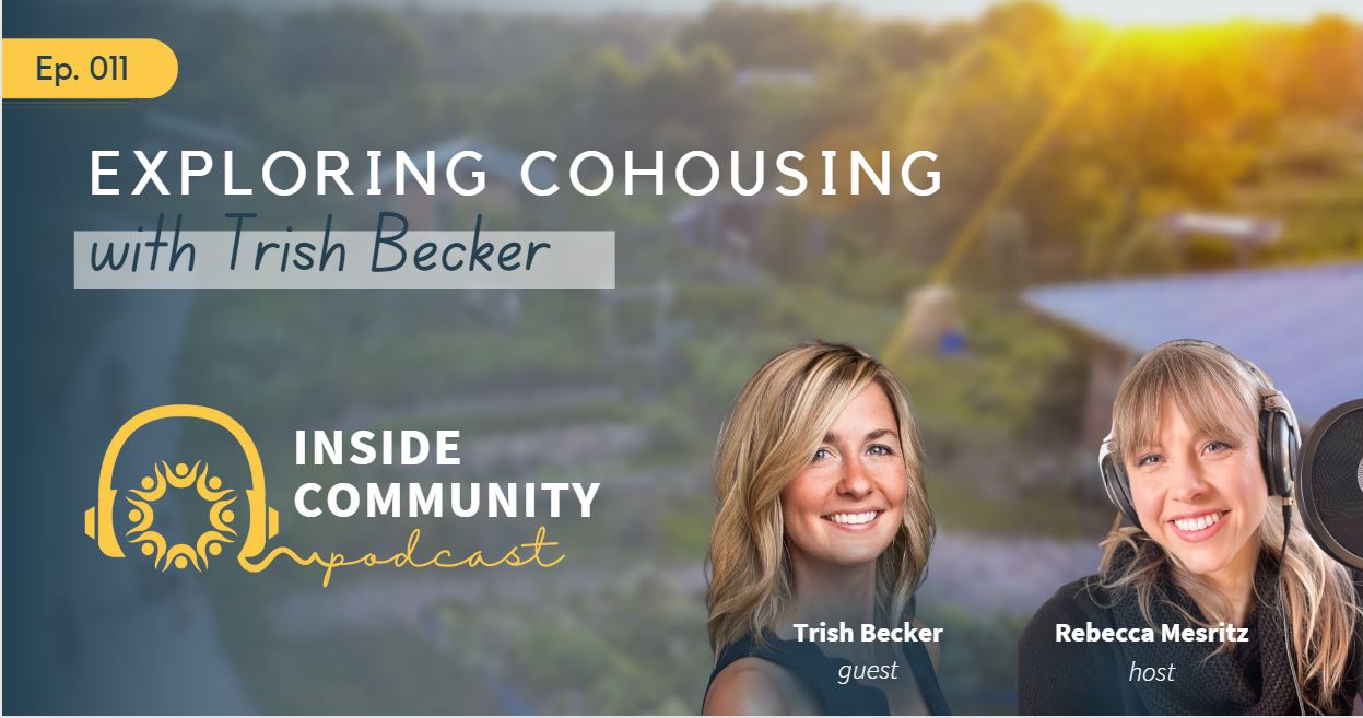 Exploring Cohousing with Trish Becker | Foundation for Intentional ...