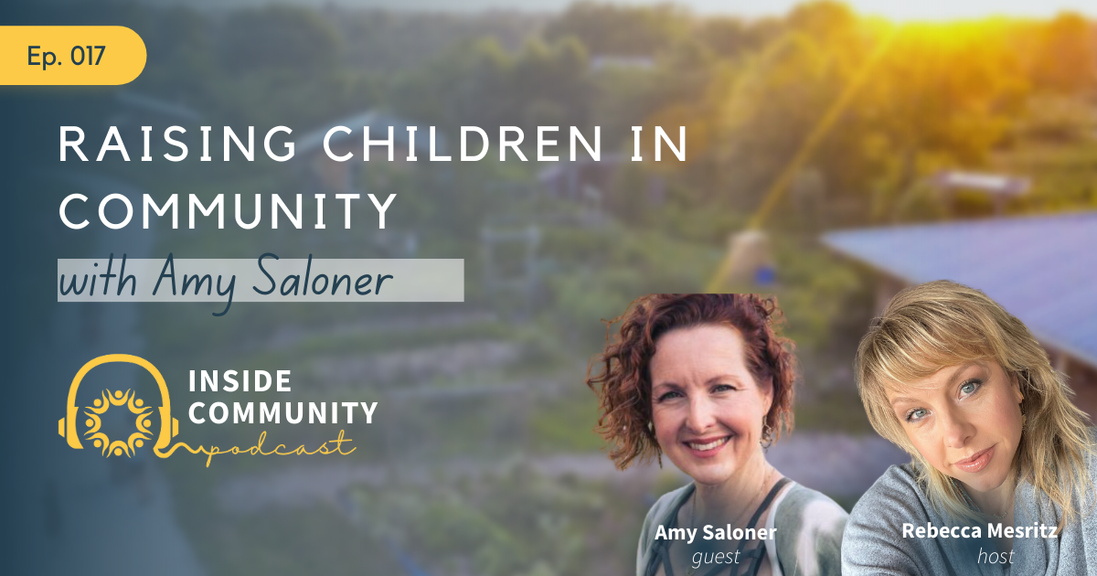 Raising Children in Community with Amy Saloner
