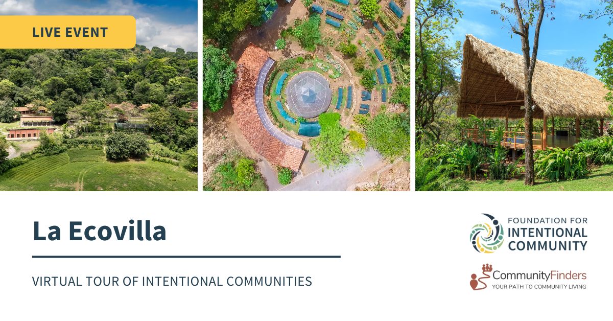 Virtual Tour of Intentional Communities - La Ecovilla - Foundation for ...